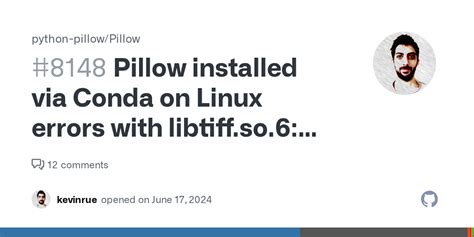 Pillow Installed Via Conda On Linux Errors With Libtiffso6 Undefined Symbol Jpeg12writeraw