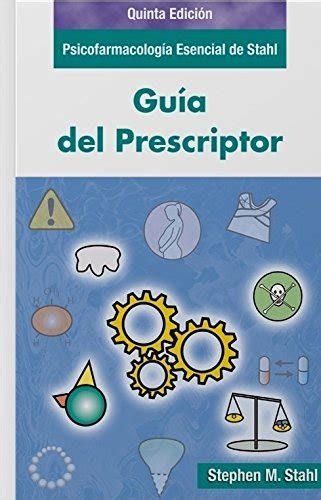 Guía del Prescriptor Psicofarmacología esencial de Stahl Spanish