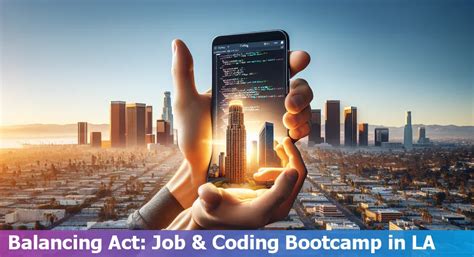 Is It Possible To Juggle A Full Time Job And A Coding Bootcamp In Los