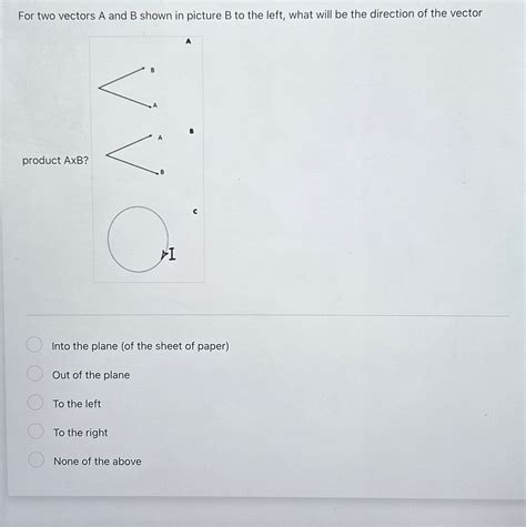 Solved For Two Vectors A And B Shown In Picture B To The Chegg