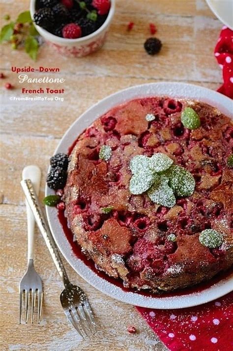 Upside Down Panettone French Toast Rabanada De Panetone And The Story