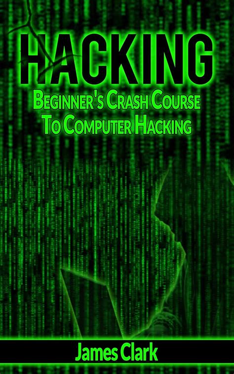 HACKING BEGINNER S CRASH COURSE TO COMPUTER HACKING How To Hack