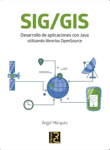 Libro T Cnico Sig Gis Desarrollo De Aplicaciones Con Java Mercadolibre