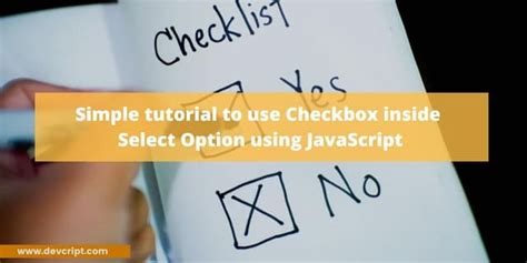 Simple Tutorial To Use Checkbox Inside Select Option Using Javascript