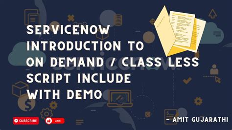 ServiceNow Scripting Unleashed Demystifying ServiceNow On Demand Script Includes With Real