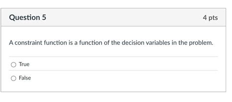 Solved Question A Constraint Function Is A Function Of The Chegg