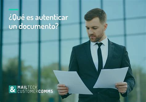 ¿qué Es Autenticar Un Documento Mailcomms Group