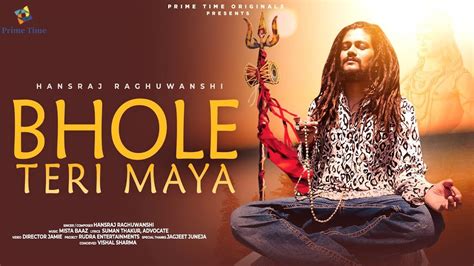 Bhole Teri Maya Official Video Hansraj Raghuwanshi Shivratri