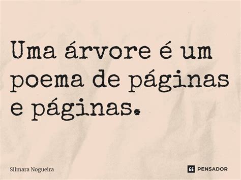 ⁠uma árvore é Um Poema De Páginas E Silmara Nogueira Pensador