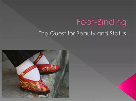 Ppt Foot Binding Powerpoint Presentation Free Download Id217707