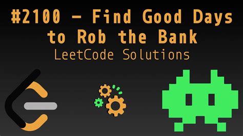2100 Find Good Days To Rob The Bank Leetcode Solutions Youtube