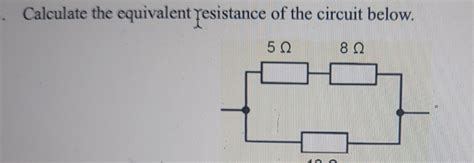 Solved Calculate The Equivalent Resistance Of The Circuit Chegg