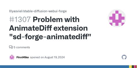 Problem With Animatediff Extension Sd Forge Animatediff · Issue 1307