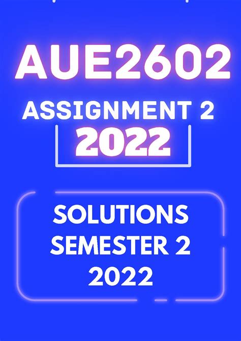 Aue2602 Assignment 02 Solutions Semester 2 2022 Studypass