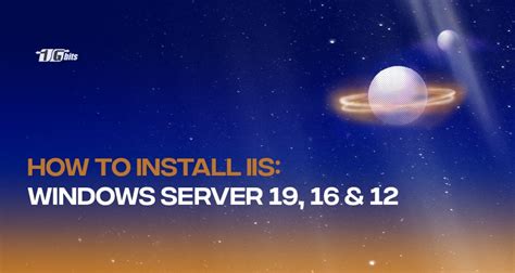 How To Install Iis Server On Windows Server 2019 2016 And 2012