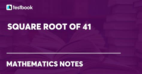 Square Root Of 41 Different Methods To Find Square Root Of 41