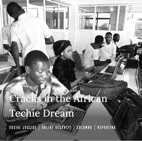Inkstick Media On Linkedin Cracks In The African Techie Dream