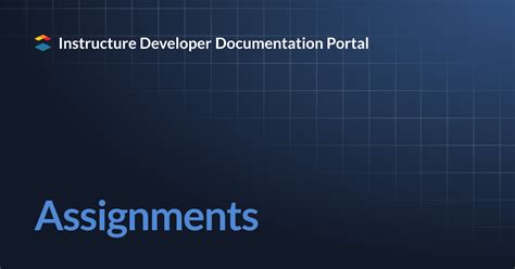 assignments instructure developer documentation portal
