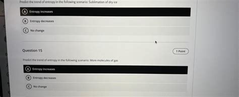 Solved Predict The Trend Of Entropy In The Following Chegg