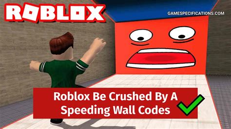 Roblox Be Crushed By A Speeding Wall Codes March 2024 Game