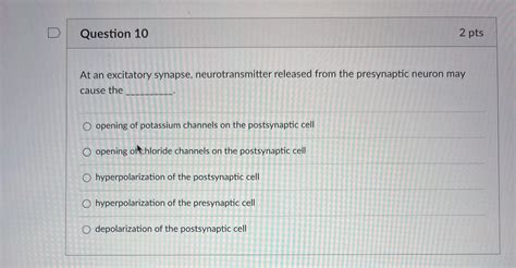 Solved Question 102 ﻿ptsat An Excitatory Synapse
