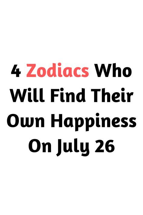 4 Zodiacs Who Will Find Their Own Happiness On July 26 Zodiac Heist