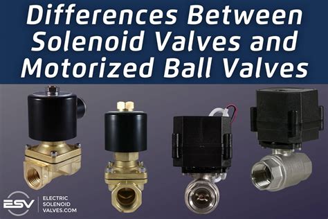 Difference Between Electric Solenoid Valve And Motorized Ball Valve Electricsolenoidvalves