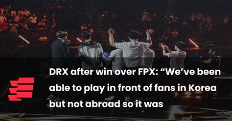 Drx Stax On His Emotions After Wild Fpx Series “weve Been Able To