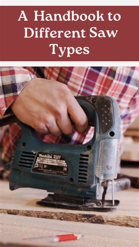 Choosing The Right Saw Breakdown Of Different Types Saw Understanding Make It Simple