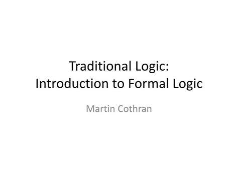 PPT Traditional Logic Introduction To Formal Logic PowerPoint Presentation ID