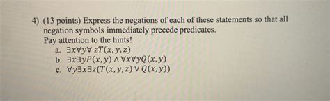 Solved 4 13 Points Express The Negations Of Each Of These