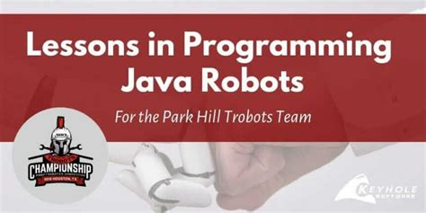 Lessons In Programming Java Robots For The FIRST Robotics Competition