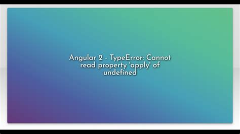Angular 2 Typeerror Cannot Read Property Apply Of Undefined Youtube