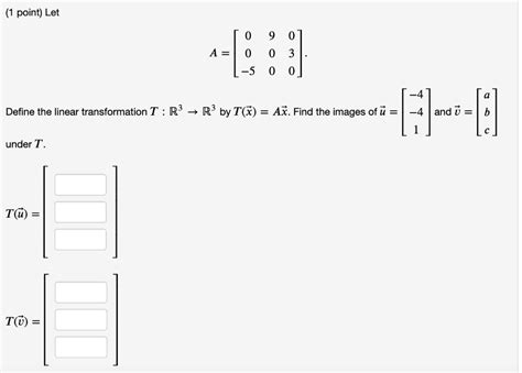 Solved 1 Point Let Define The Linear Transformation T R³