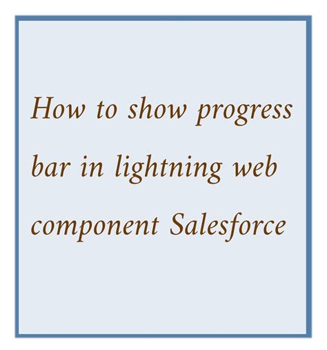 How To Show Progress Bar In Lightning Web Component Salesforce