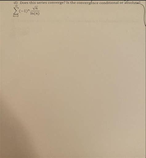 Solved Does This Series Converge Is The Convergence