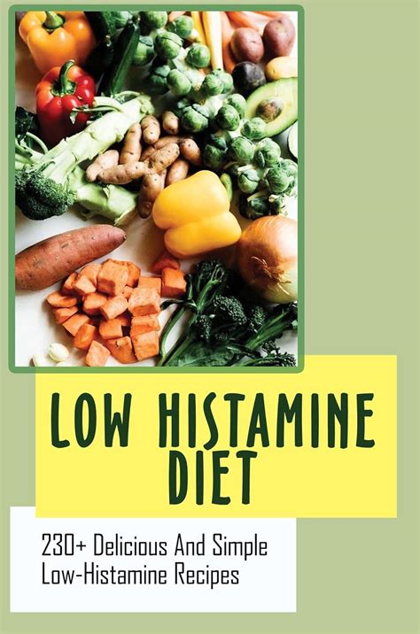 Low Histamine Diet 230 Delicious And Simple Low Histamine Recipes