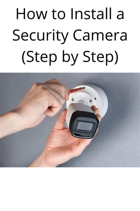 How To Install A Security Camera Step By Step Securities Cameras