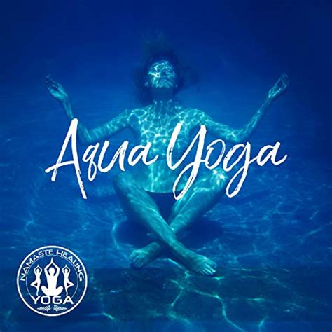 Aqua Yoga Relaxing Music For Water Exercises Spiritual