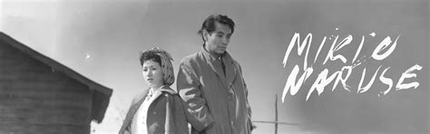 Naruse Mikio The Auteur As Salaryman — Japan Society