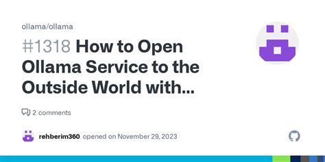 How To Open Ollama Service To The Outside World With Compatibility · Issue 1318 · Ollama