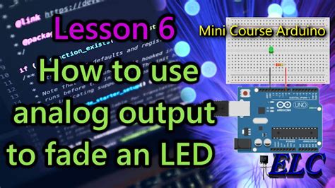 Arduino Lesson 6 How To Use Analog Output To Fade An Led Electronic Circuits