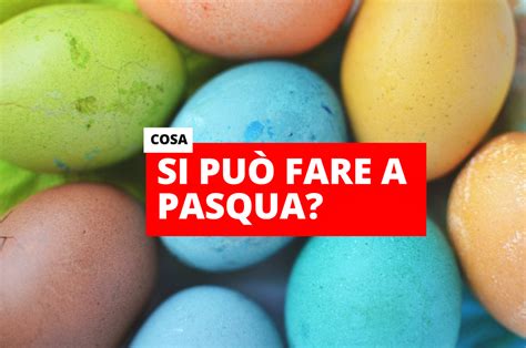 Pasqua e Pasquetta in zona rossa ecco cosa si può fare DIRE it