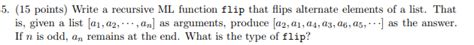 Solved 5 15 Points Write A Recursive Ml Function Flip