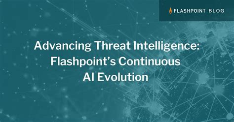 Flashpoints Ai Innovation For Threat Intelligence Flashpoint Posted