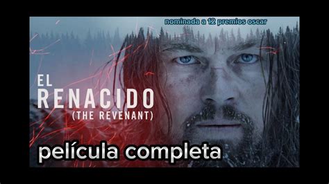 El Renacido The Revenant Pelicula Completa EspaÑol Latino Youtube