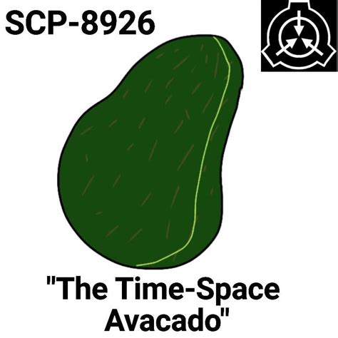 Scp 8692 The Time Space Avacado Updated Wiki Scp Foundation Amino