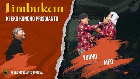 LIMBUKAN KI EKO KONDHO PRISDIANTO Ft CAK YUDHO MEO YouTube