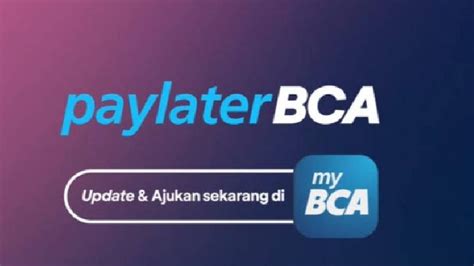Cara Daftar Paylater BCA Yang Mudah Lewat Aplikasi MyBCA Bisnis Tempo Co