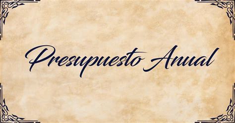 Presupuesto Anual Información Completa Definición Ejemplos Y Más